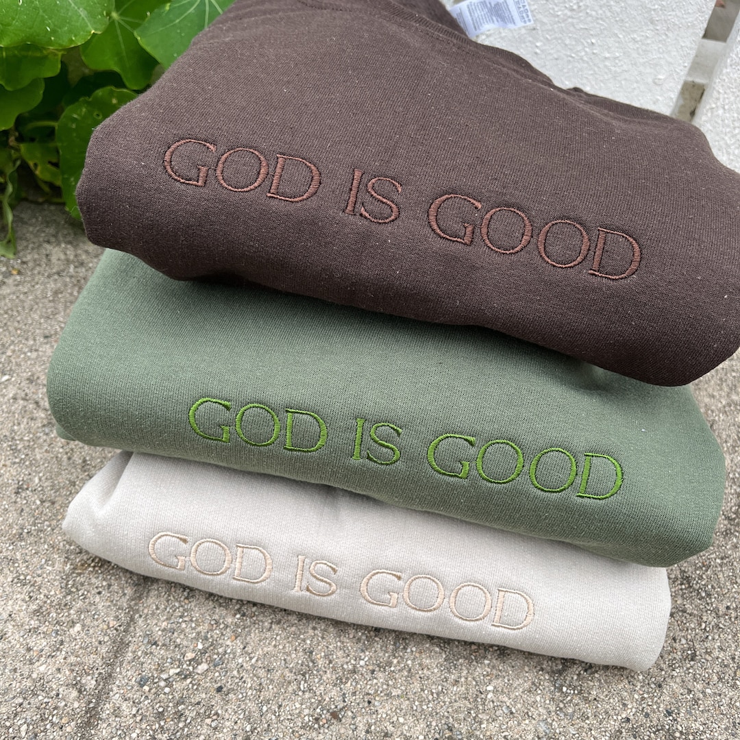 Embroidered God is Good Sweatshirt Christian Crewneck - Etsy