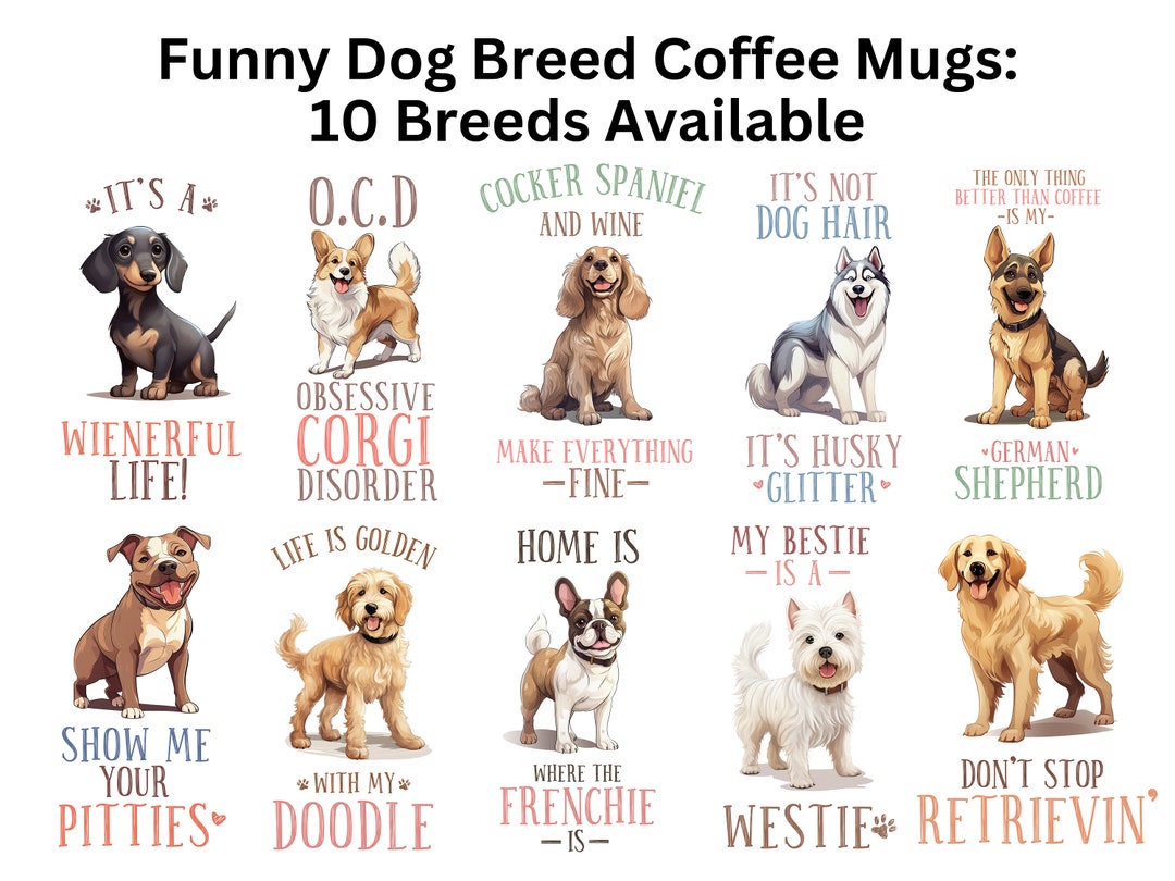 Funny Pun Dog Breed Mugs French Bulldog Golden Retriever German ...