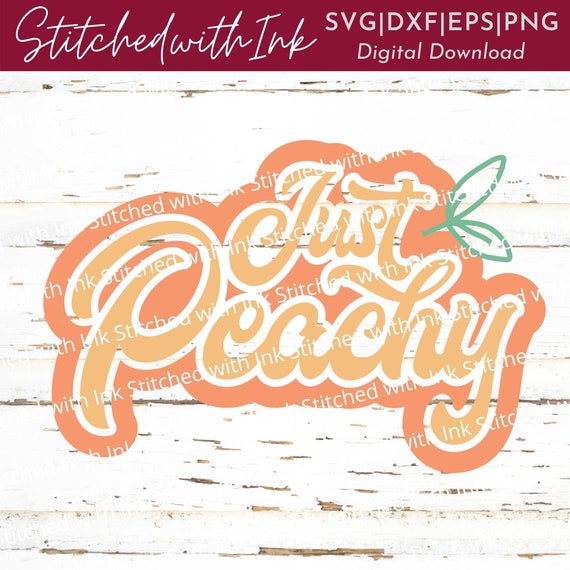 Just Peachy Png Peach Svg Just Peachy Svg Peachy Svg Retro | Etsy