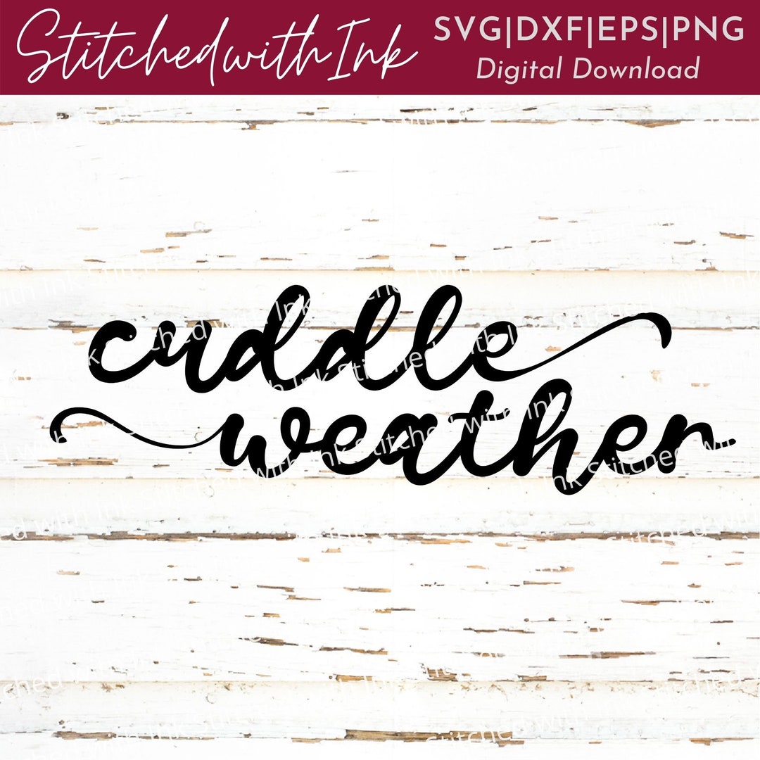 Cuddle Weather Svg, Sweater Weather Svg, Cozy Svg, Fall Shirt Svg ...