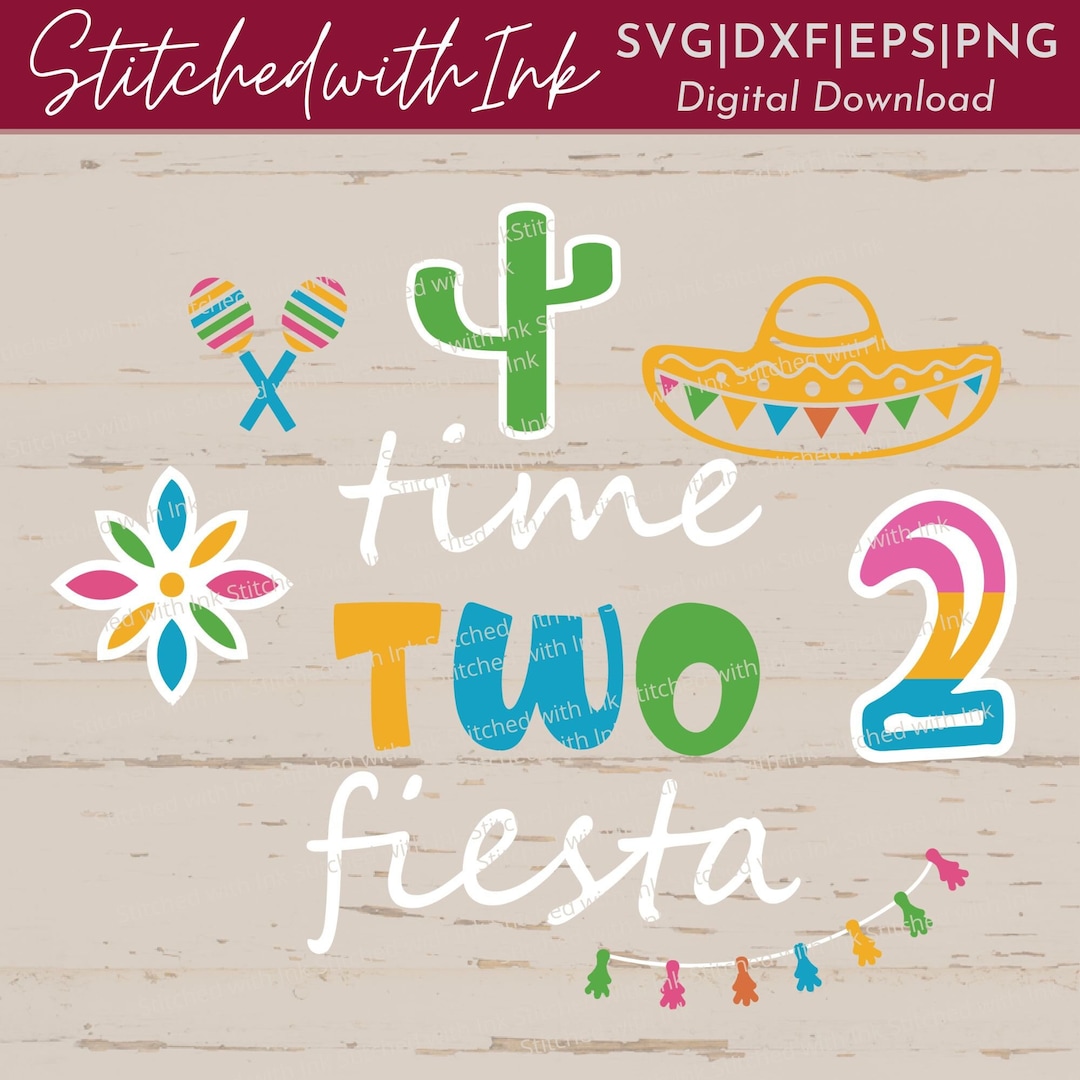 Time Two Fiesta, 2nd Birthday Svg, Fiesta Svg, Fiesta Decorations ...