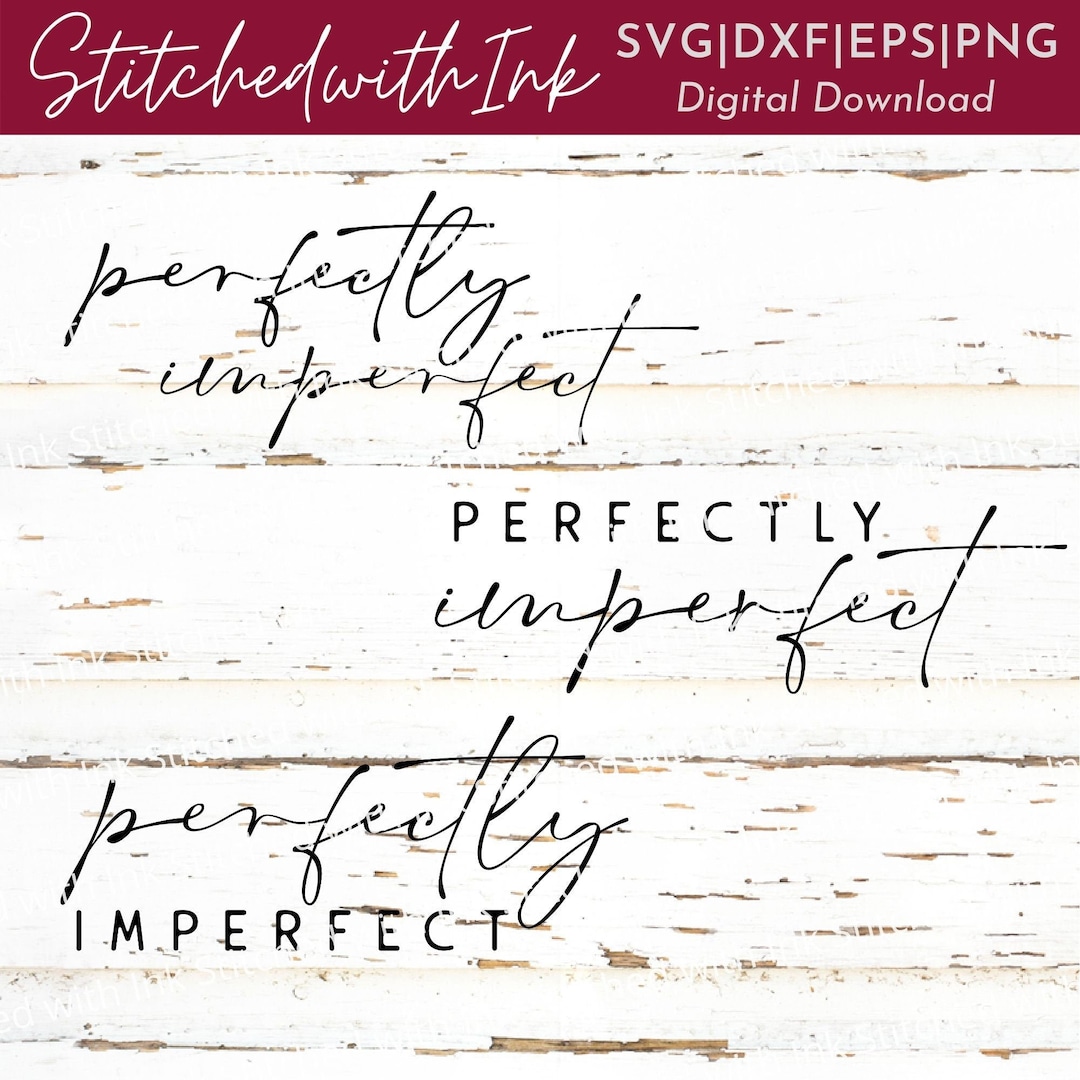 Perfectly Imperfect Svg, Perfectly Imperfect Png, Script Svg, Positive ...