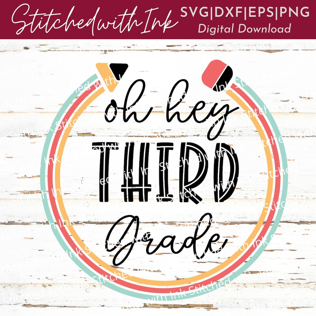 Oh Hey Third Grade, Third Grade Svg, 3rd Grade Svg, Third Grade Png ...