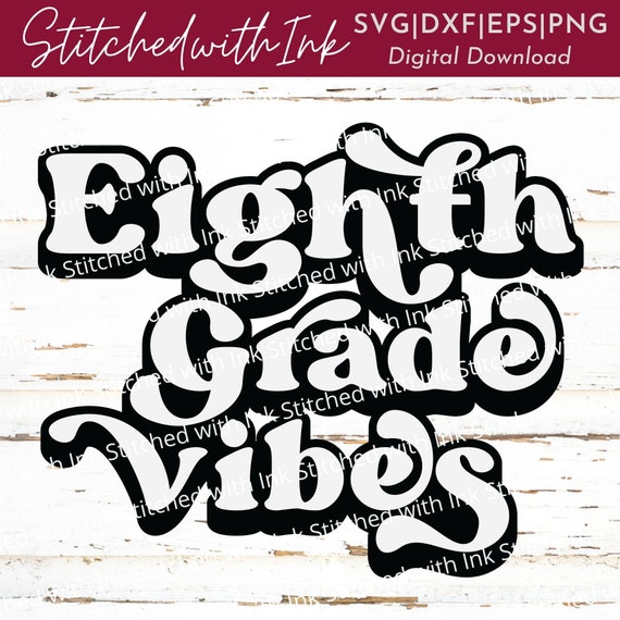 Eighth Grade Vibes Svg 8th Grade Svg Eighth Grade Svg Retro - Etsy