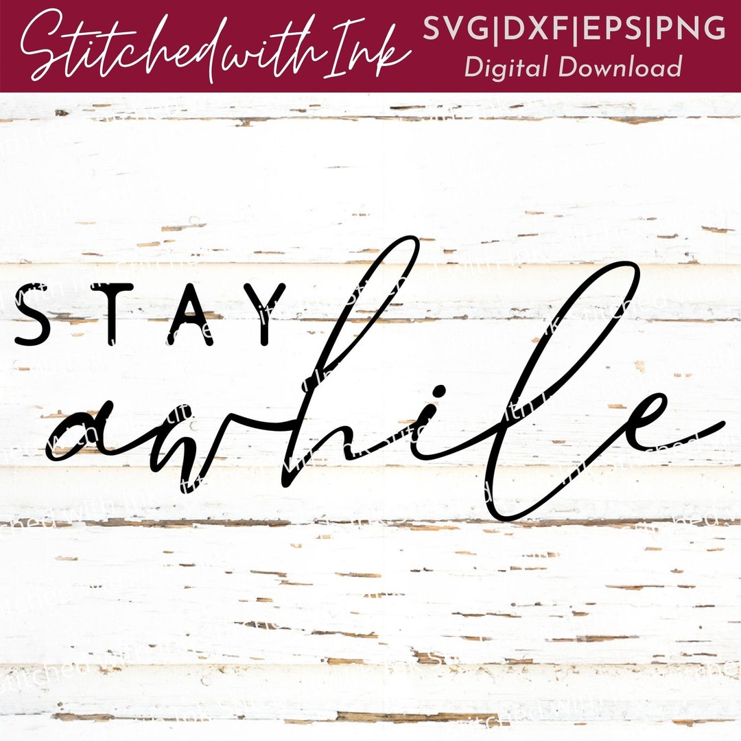 Stay Awhile Svg, Stay Awhile Sign, Doormat Svg, Welcome Svg, Porch Sign ...