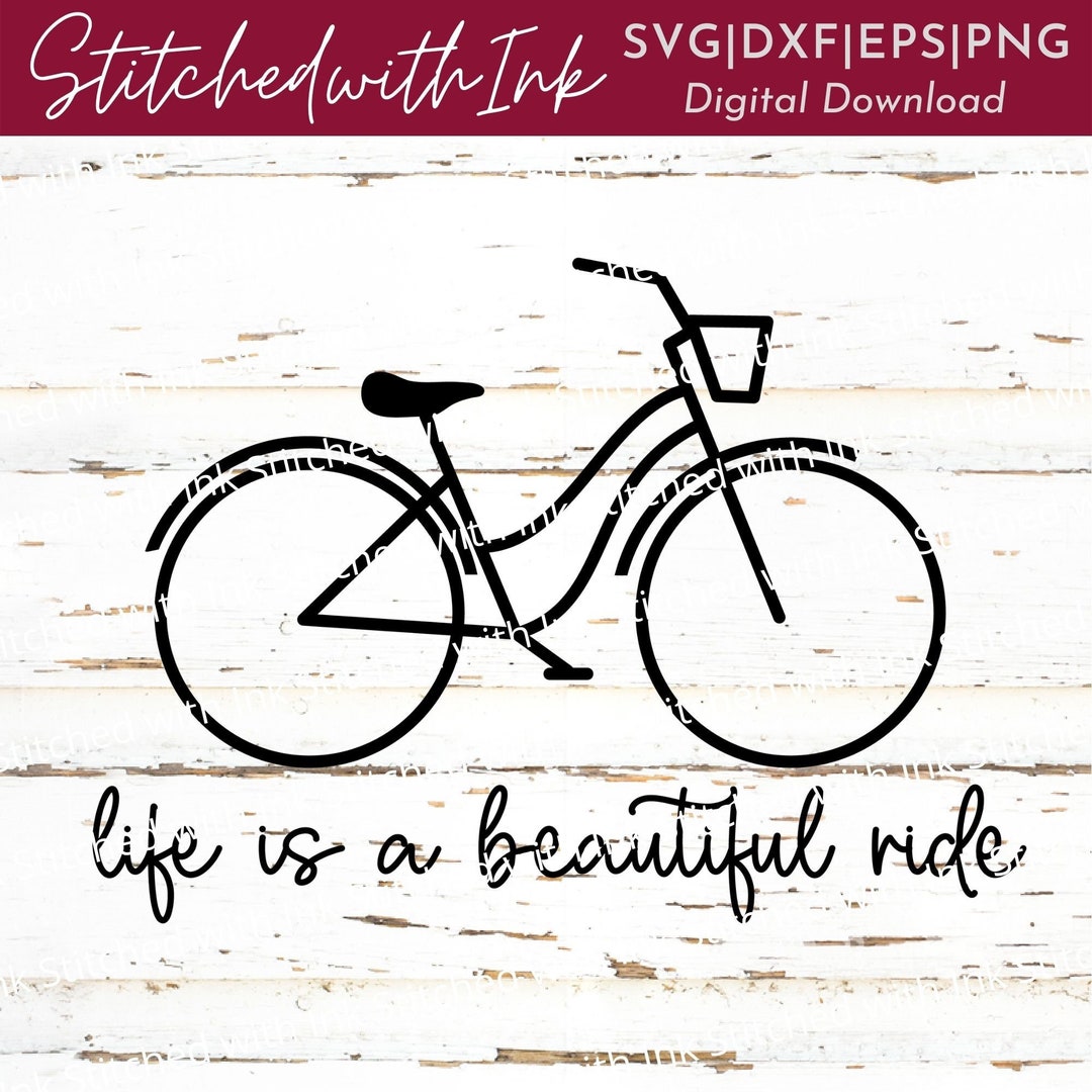 Life is a Beautiful Ride, Bicycle Svg, Bike SVG, Simple Bike SVG, Enjoy ...