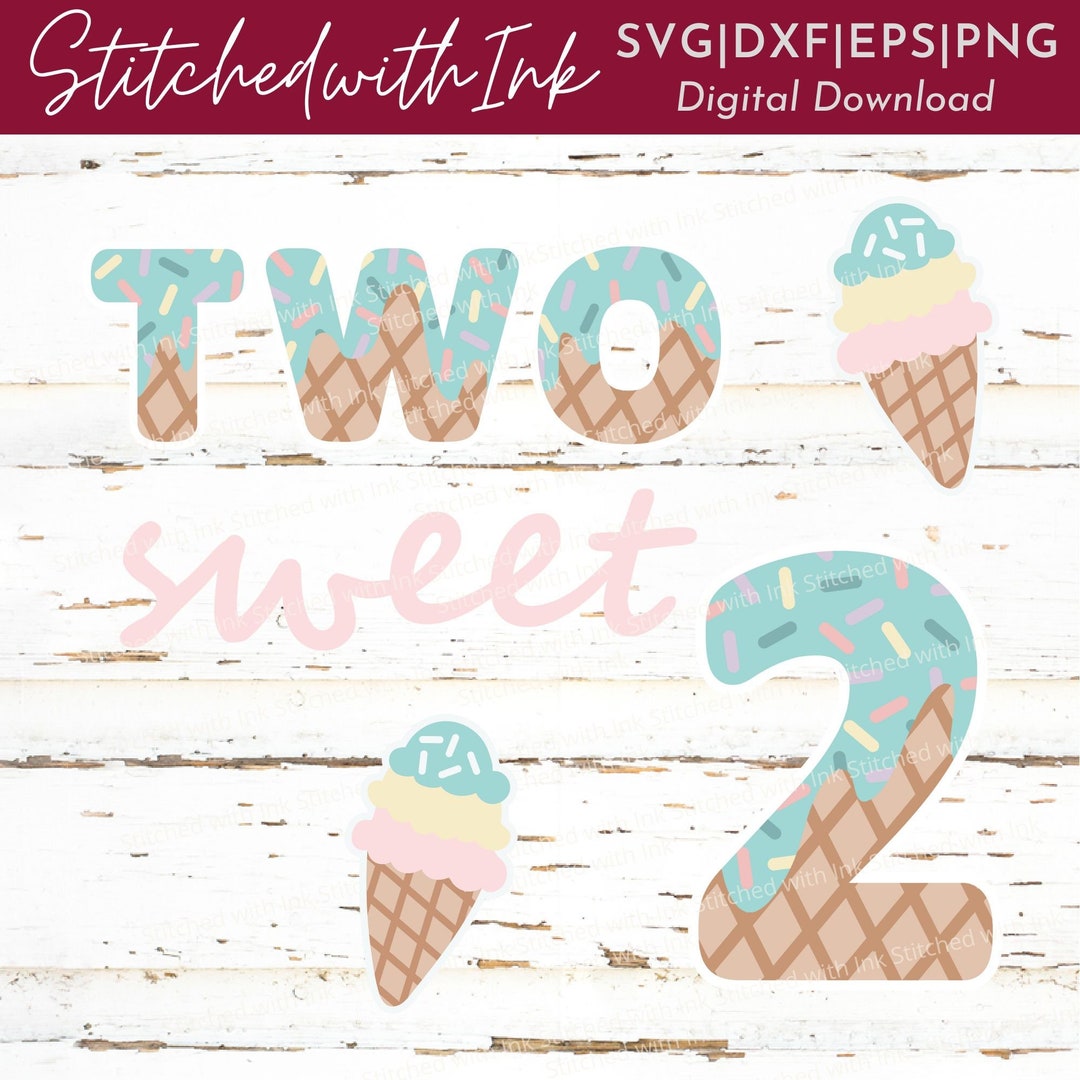 Two Sweet, Second Birthday Svg, 2nd Birthday, Ice Cream Birthday Svg ...