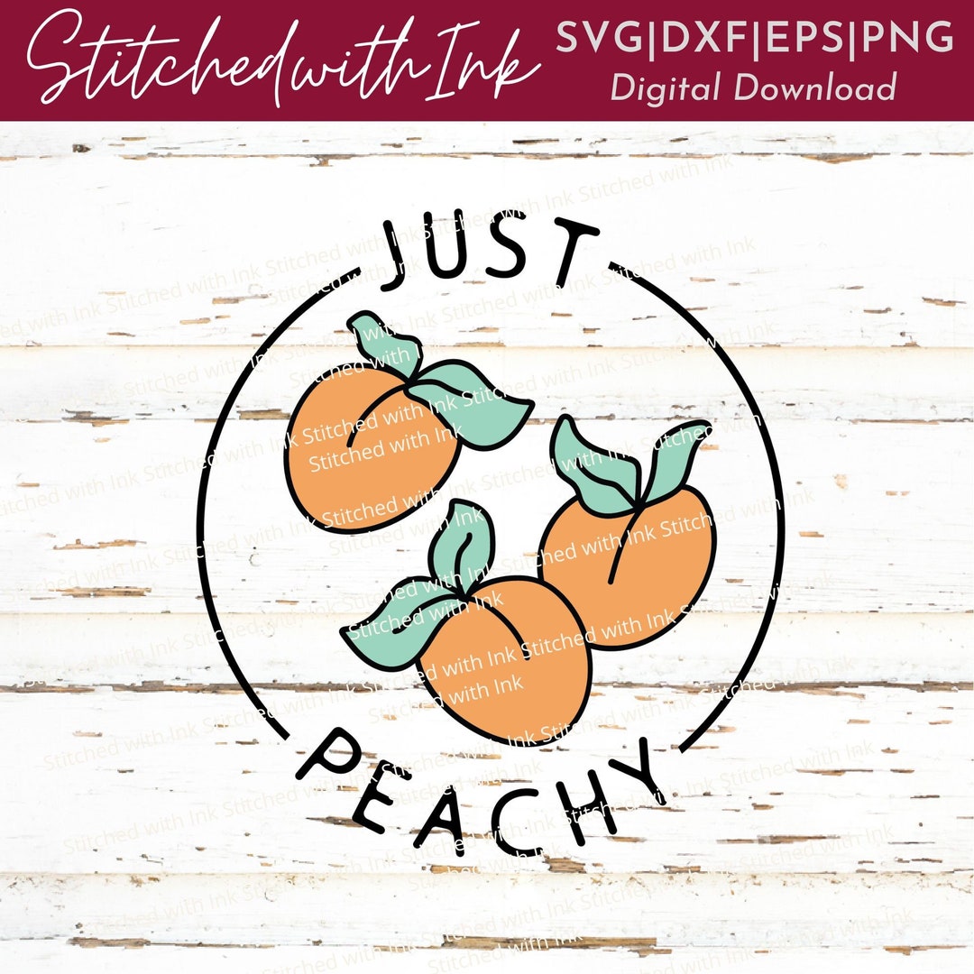 Just Peachy Svg, Peachy Png, Peach Png, Peachy Svg, Just Peachy ...