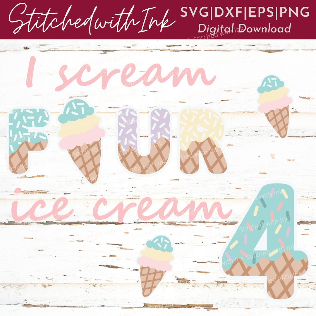 I Scream Four Ice Cream, Fourth Birthday Svg, Ice Cream Birthday Svg ...