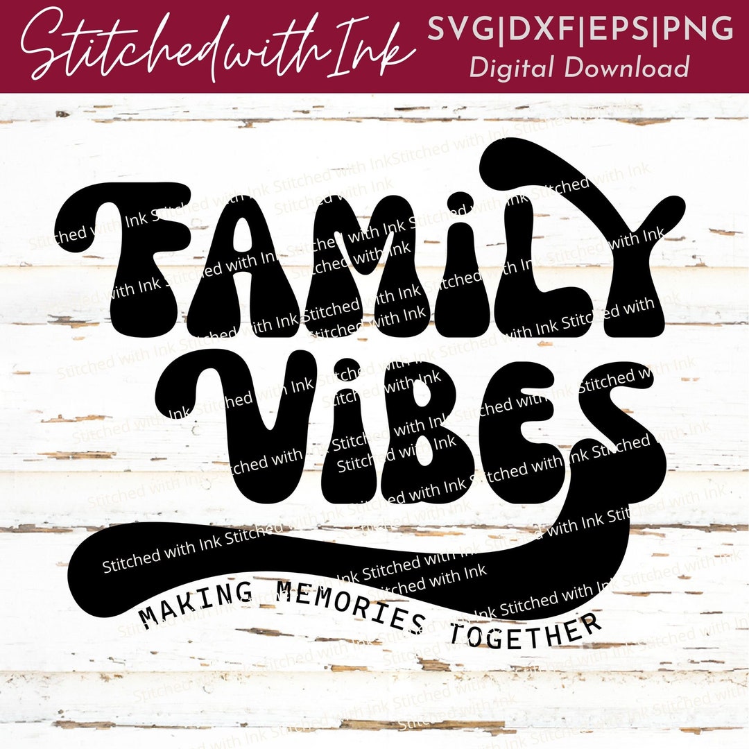 Family Vibes SVG, Family Reunion, Making Memories Together, Family ...