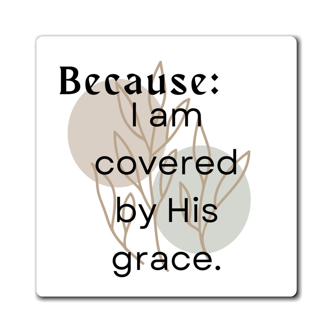 Christian Magnets Because I Am Covered by His Grace Daily - Etsy