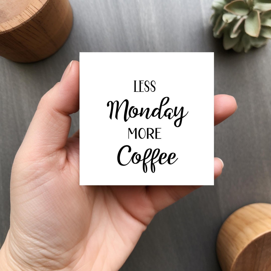 Less Monday More Coffee Magnets| Funny Coffee Lover Gift - Etsy