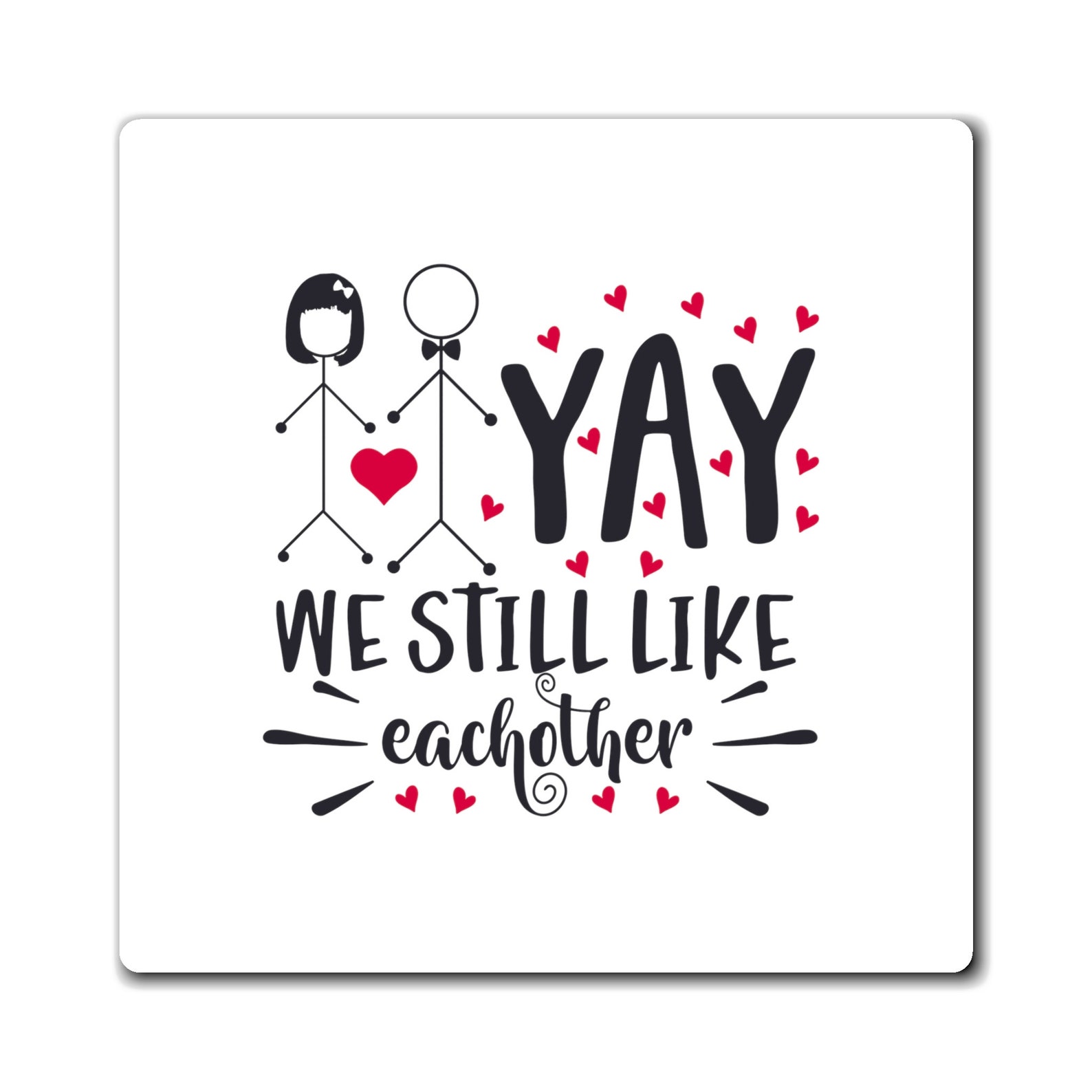Yay We Still Like Each Other, Love Magnets, Funny Love Magnet, Sweet ...