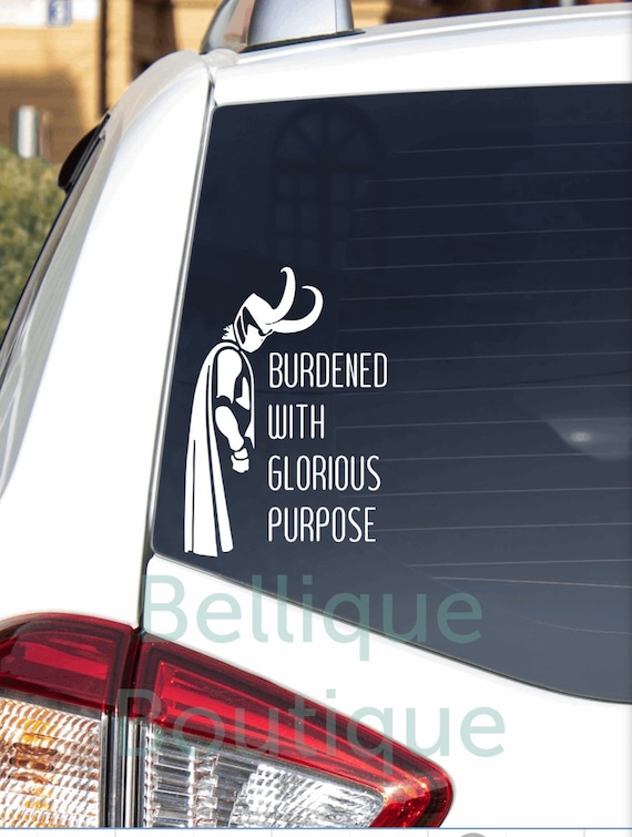 LOKI Inspired Decal. Burdened With Glorious Purpose Decal. | Etsy