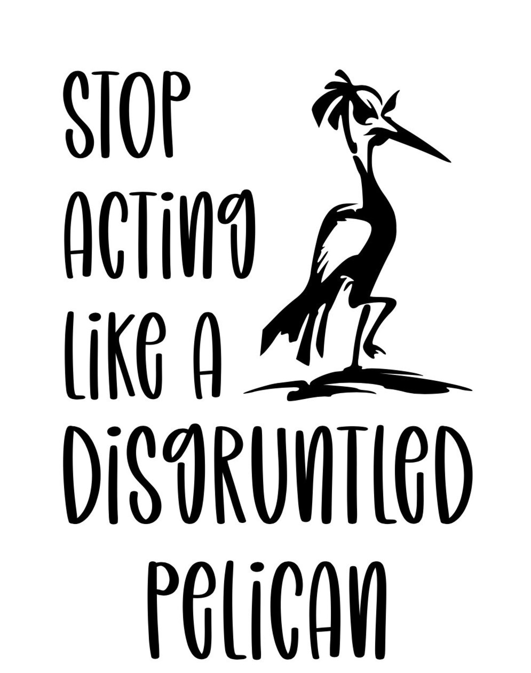 Moira Rose Schitt's Creek Decal: Stop Acting Like A Disgruntled Pelican ...