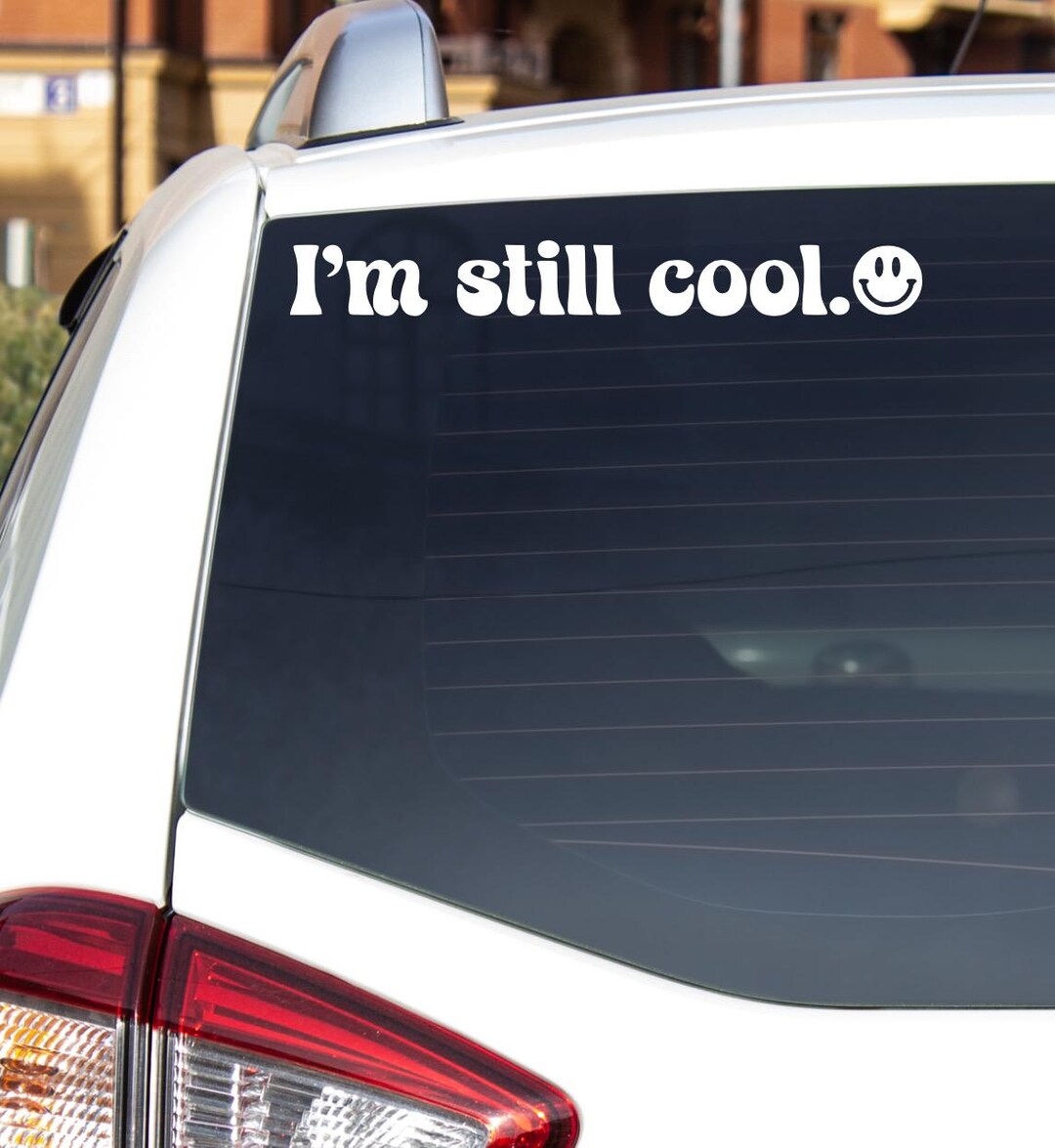 I’m Still Cool Decal. Retro Font. Mom Decal. Minivan Decal. - Etsy
