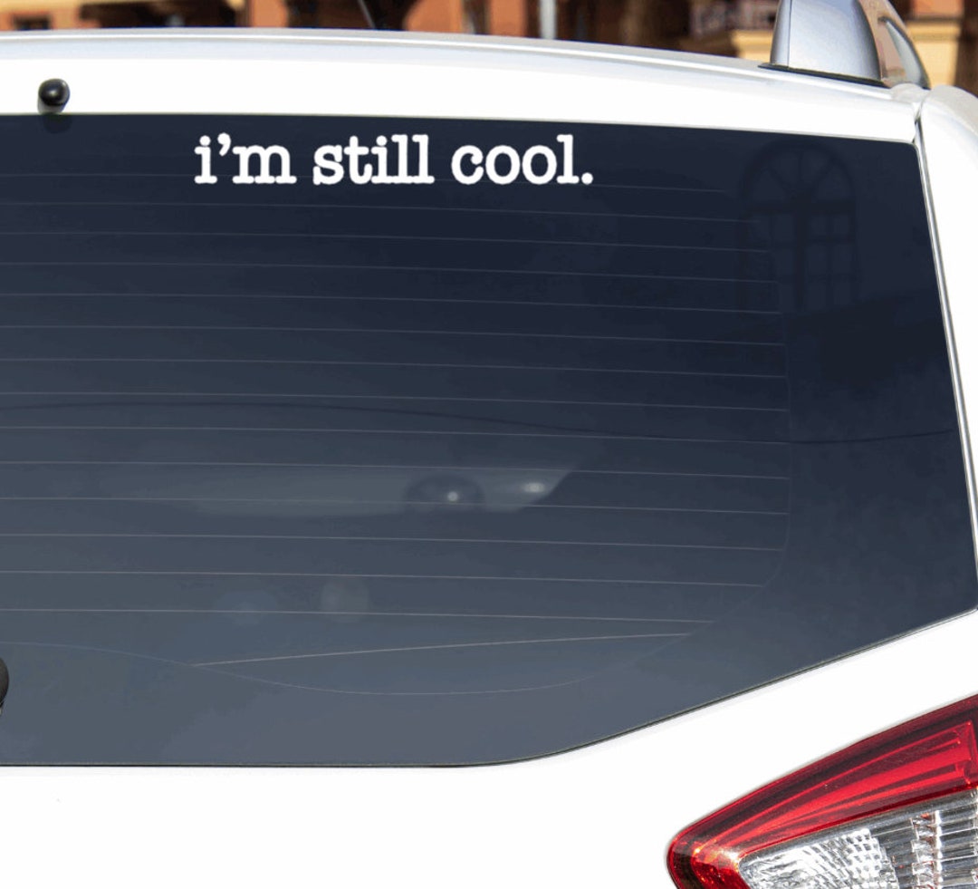 I’m Still Cool Decal. Mom Decal. Minivan Decal. - Etsy