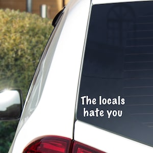 The Locals Hate You Car Decal. Snowbird Sticker. Funny Car Sticker ...