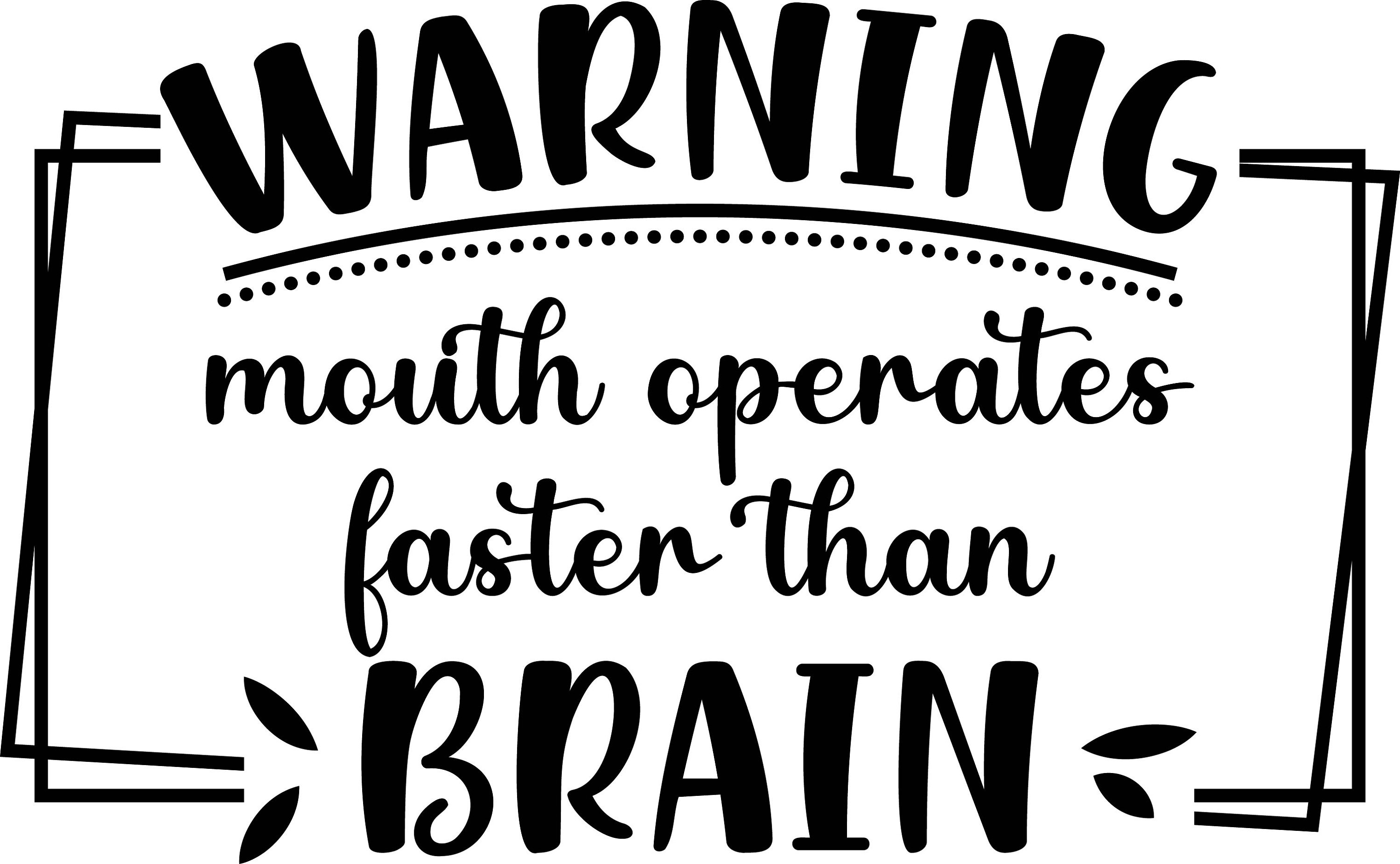 Warning Mouth Operates Faster Than Brain SVG - Etsy