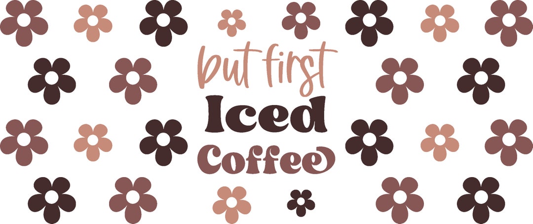 But First Iced Coffee Wrap for Libbey Can Glass SVG - Etsy