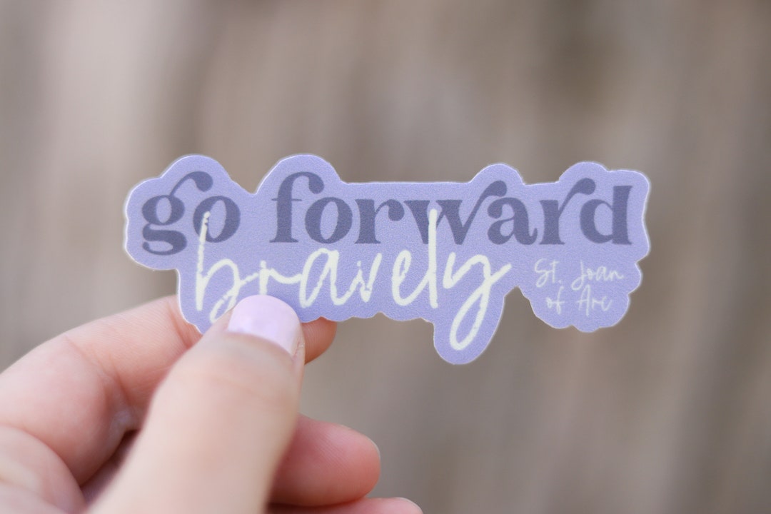 Go Forward Bravely- St. Joan of Arc Catholic Vinyl Sticker | Catholic ...
