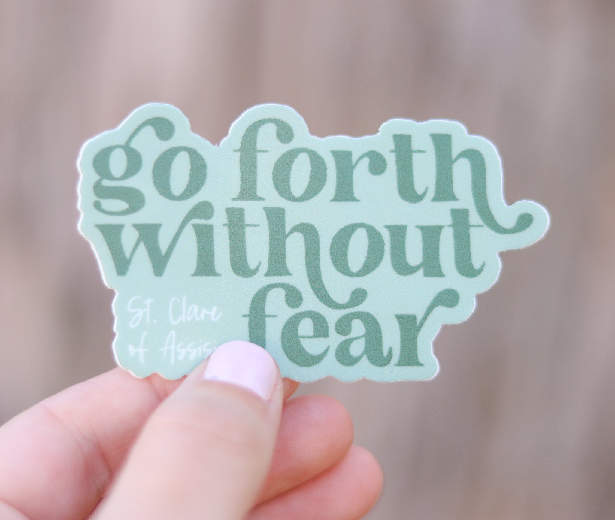 Go Forth Without Fear- St. Clare of Assisi Catholic Vinyl Sticker ...