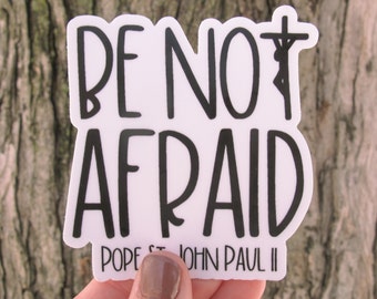 CLEAR Be Not Afraid Pope St. John Paul II Vinyl Sticker | Etsy