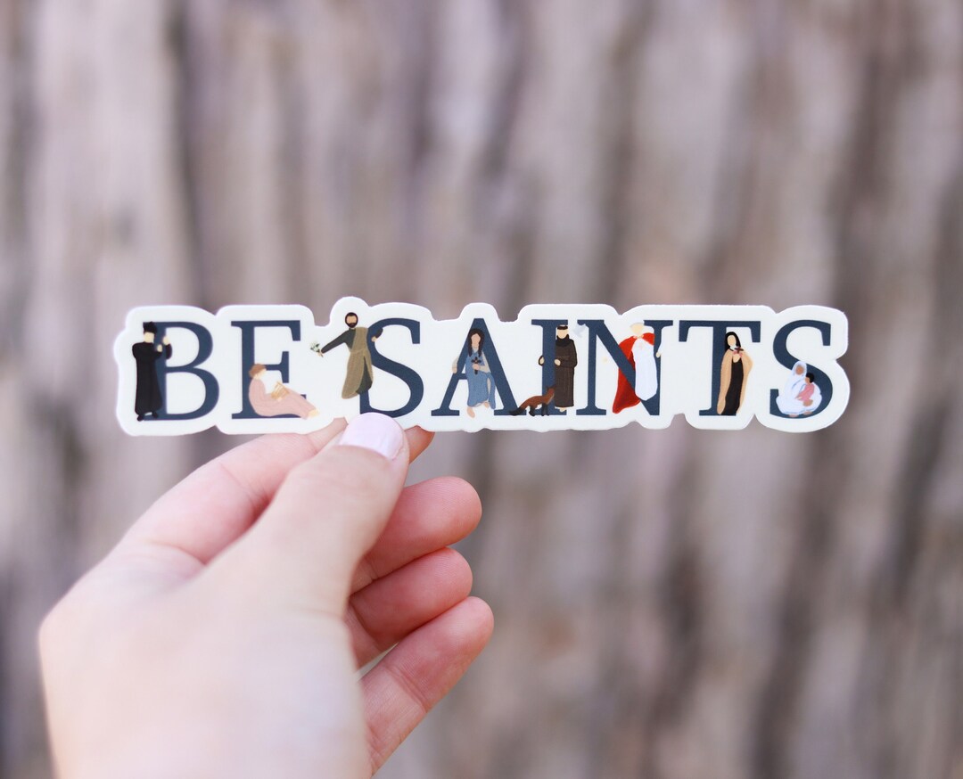 Be Saints- Catholic Vinyl Sticker | Catholic Saint Quote Sticker ...
