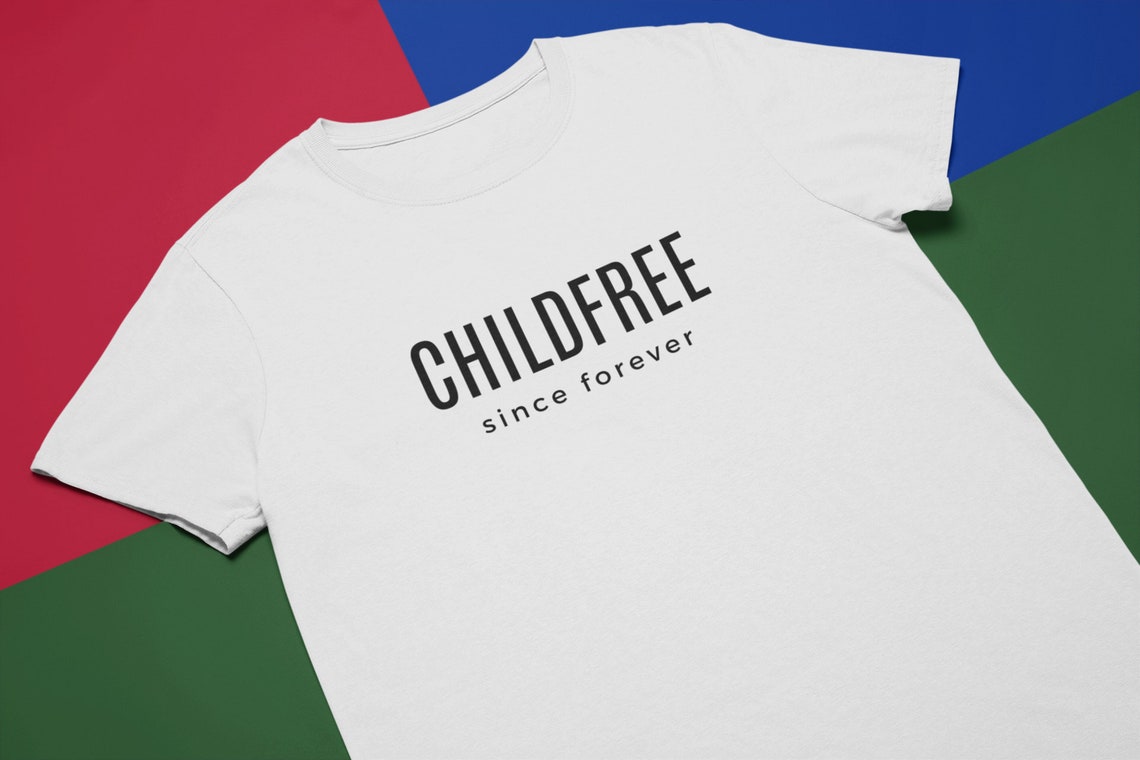 Childfree Since Forever Team No Kids Childfree by Choice Childfree Gift ...