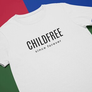 Childfree Since Forever Team No Kids Childfree by Choice Childfree Gift ...