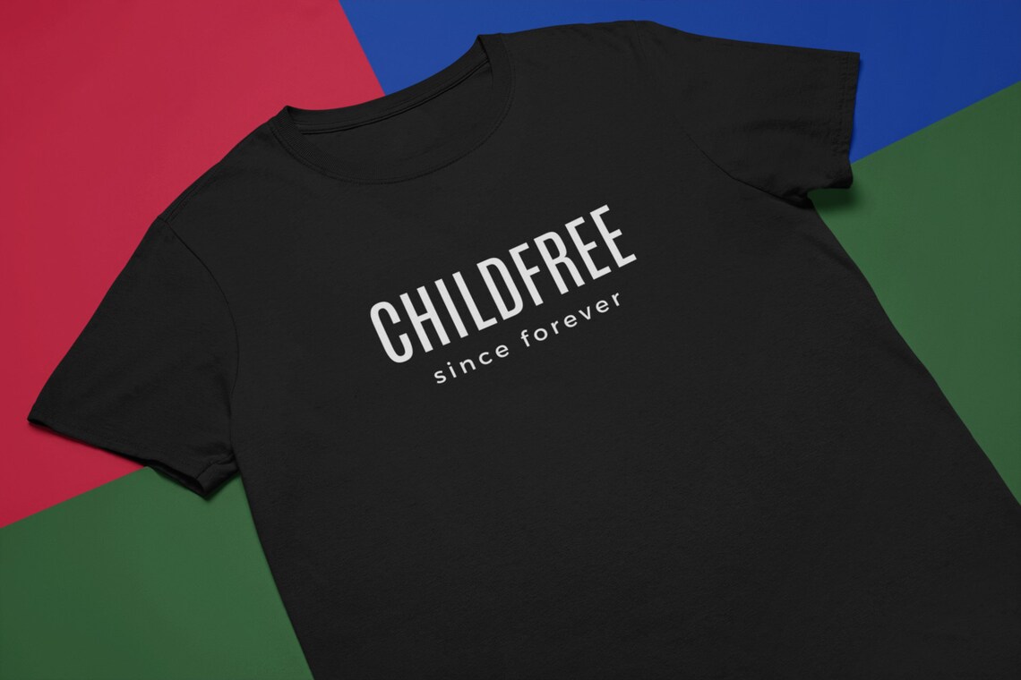 Childfree Since Forever Team No Kids Childfree by Choice Childfree Gift ...