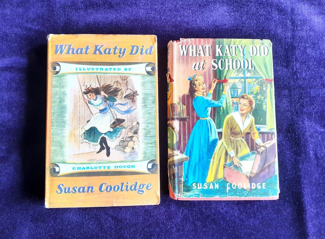 What Katy Did and What Katy Did at School by Susan Coolidge, Published ...