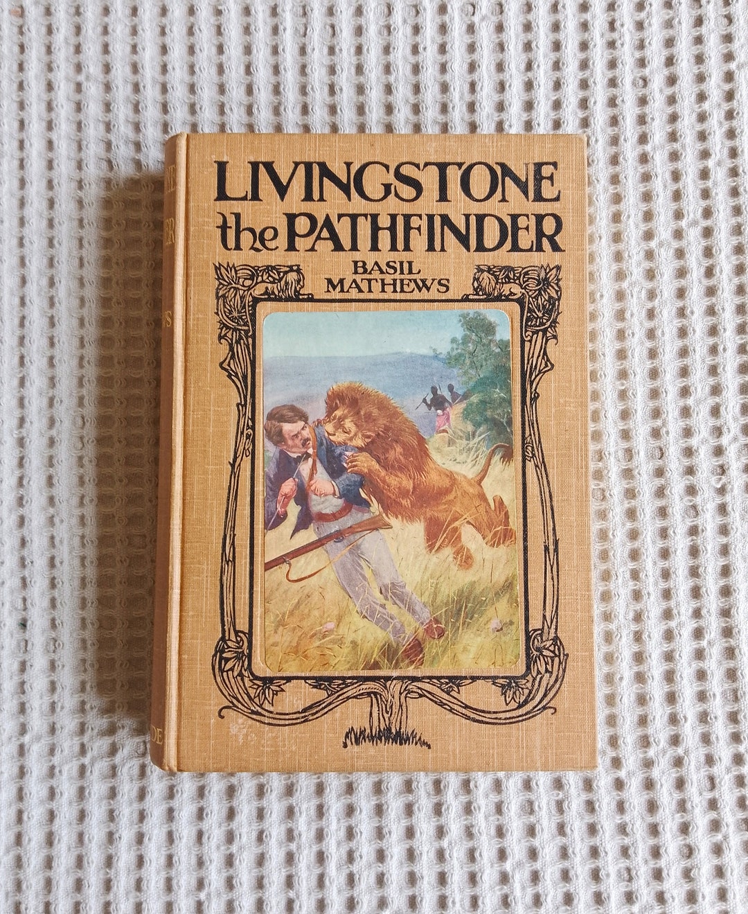 Livingstone the Pathfinder (1913) by Basil Matthews, Published by ...