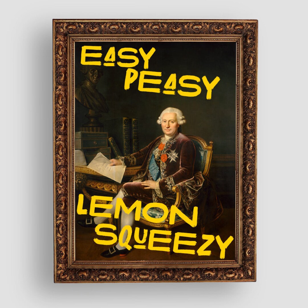 Easy Peasy Lemon Squeezy Renaissance Decor, Classic Art, Poster Art ...