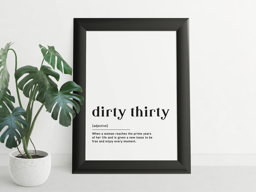 Dirty Thirty Definition Print - PRINTABLE Art, Wall Art, Wall Decor ...