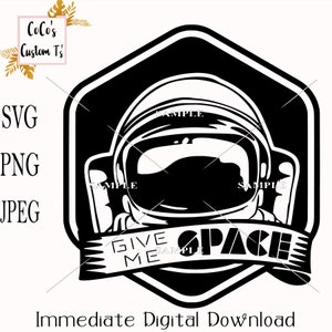 Give Me Space SVG/PNG/JPEG Digital File - Etsy