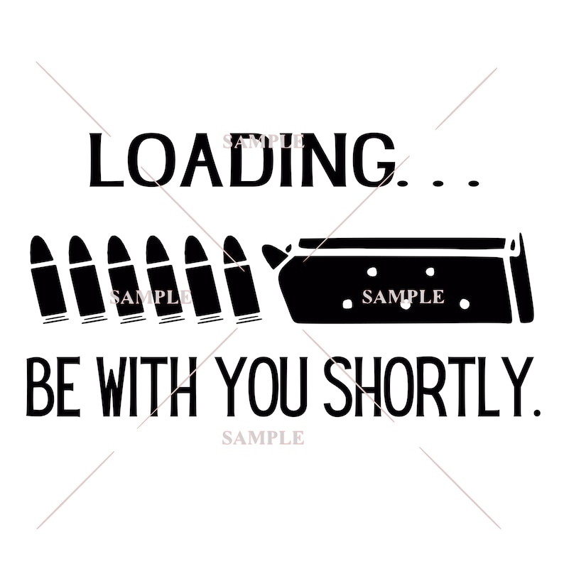 Loading bullets Be With You Shortly SVG Digital File - Etsy