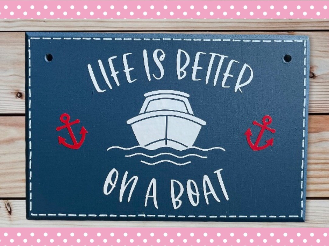 Wooden Sign, Life is Better on A Boat Nautical Sign for Motor Boat ...