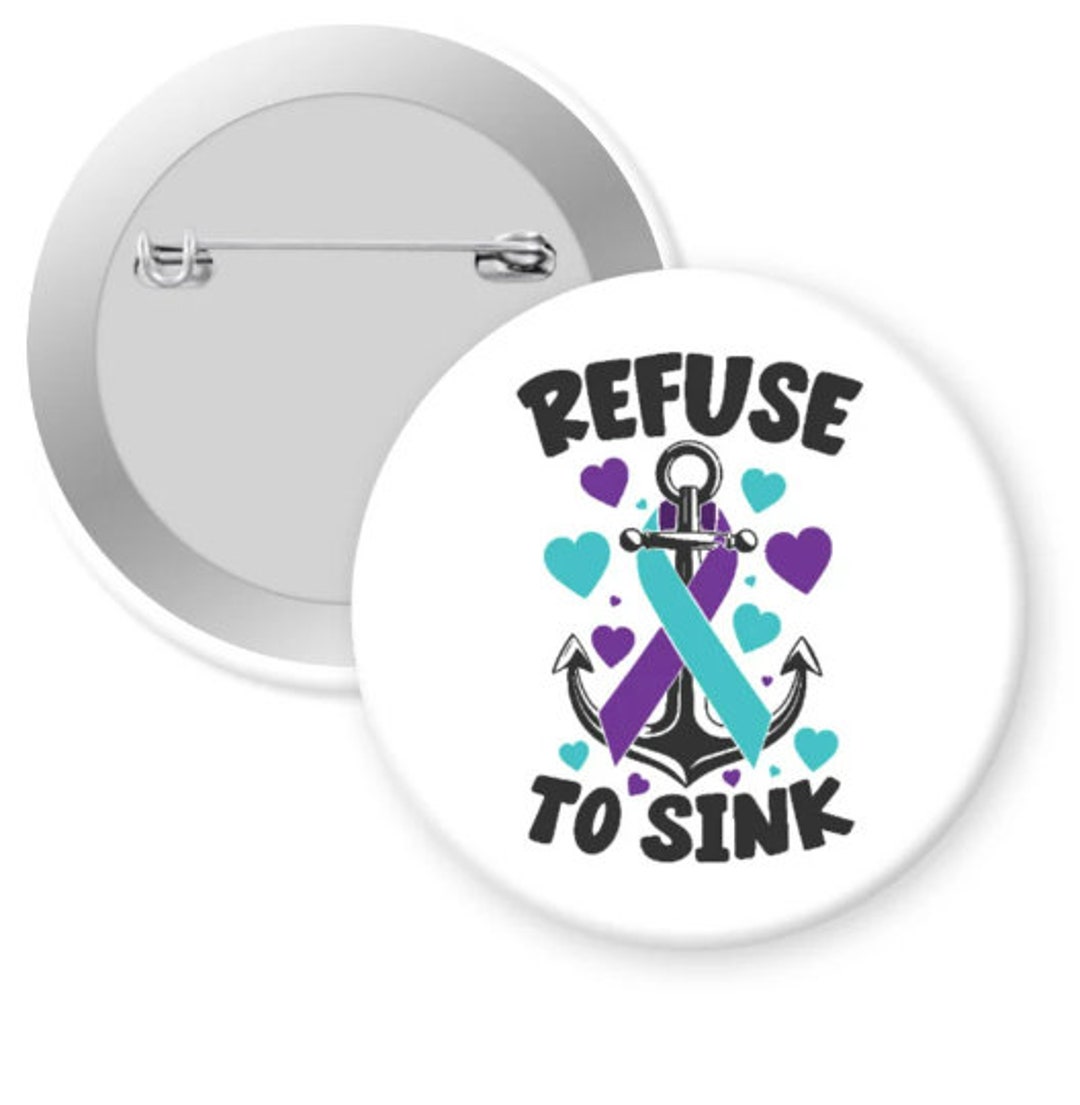 Refuse to Sink Depression Suicide Awareness Prevention Anchor Hope Button Pin Magnet Mirror ...