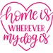 DOG DECAL Car Decal Window Sticker Poochietees.com Home is Where My Dog ...