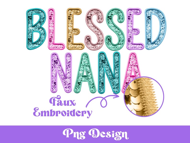 Faux Embroidery Blessed Nana Png, Sublimation Designs, Trendy Family Clipart, Faux Sequin ...