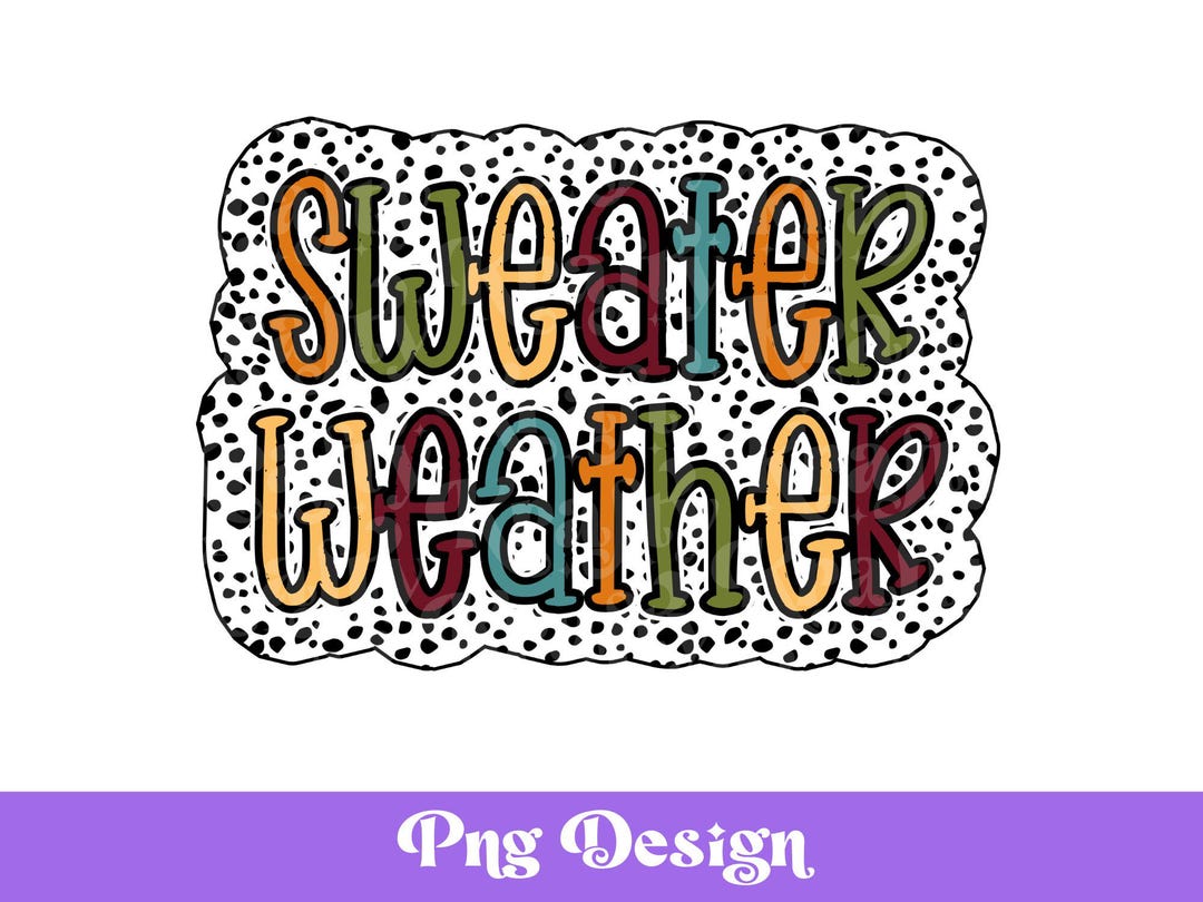 Sweater Weather Dalmatian Dots PNG, Thanksgiving, Screen Print Transfer ...