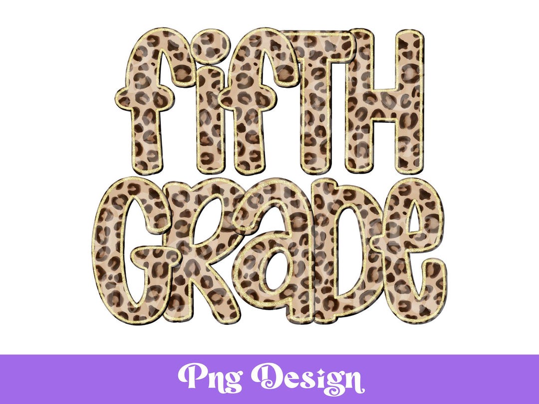 Fifth Grade Hand Drawn Leopard Print Png, Back to School, Sublimation ...