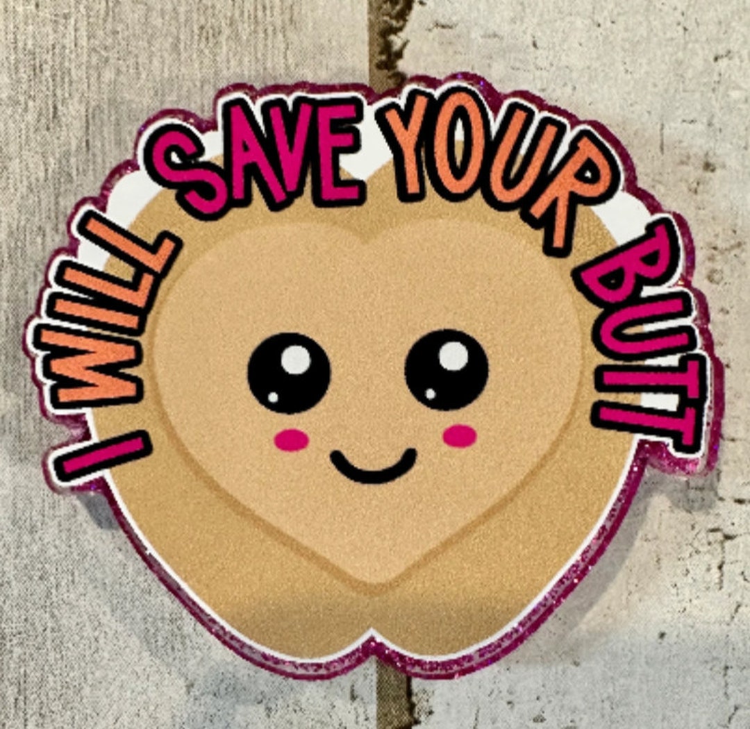 Save Your Butt Acrylic Retractable Badge Reel - Etsy