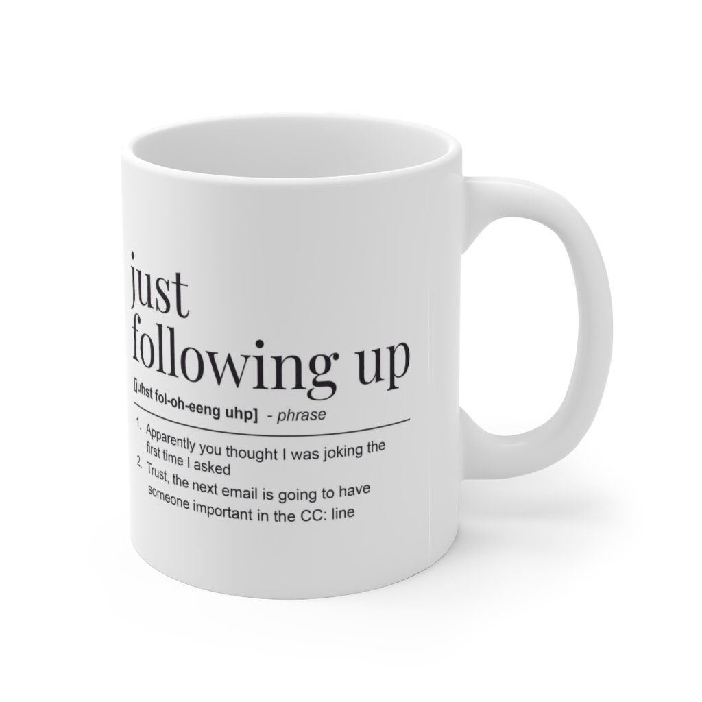 Just Following Up Funny Definition Mug - Office Speak Definition Mug ...