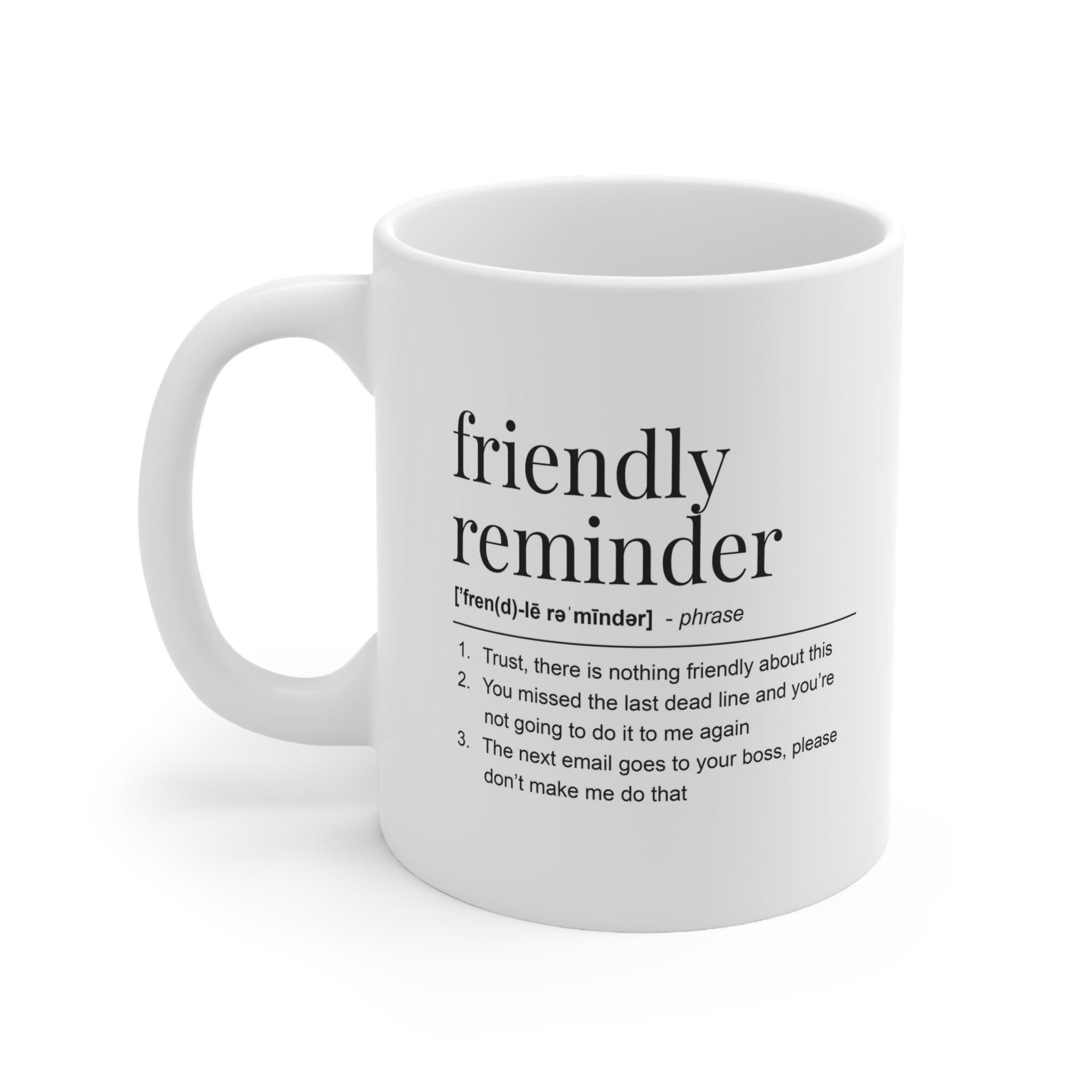 Friendly Reminder Mug Funny Work Quote Mug Great Gift for Coworkers ...