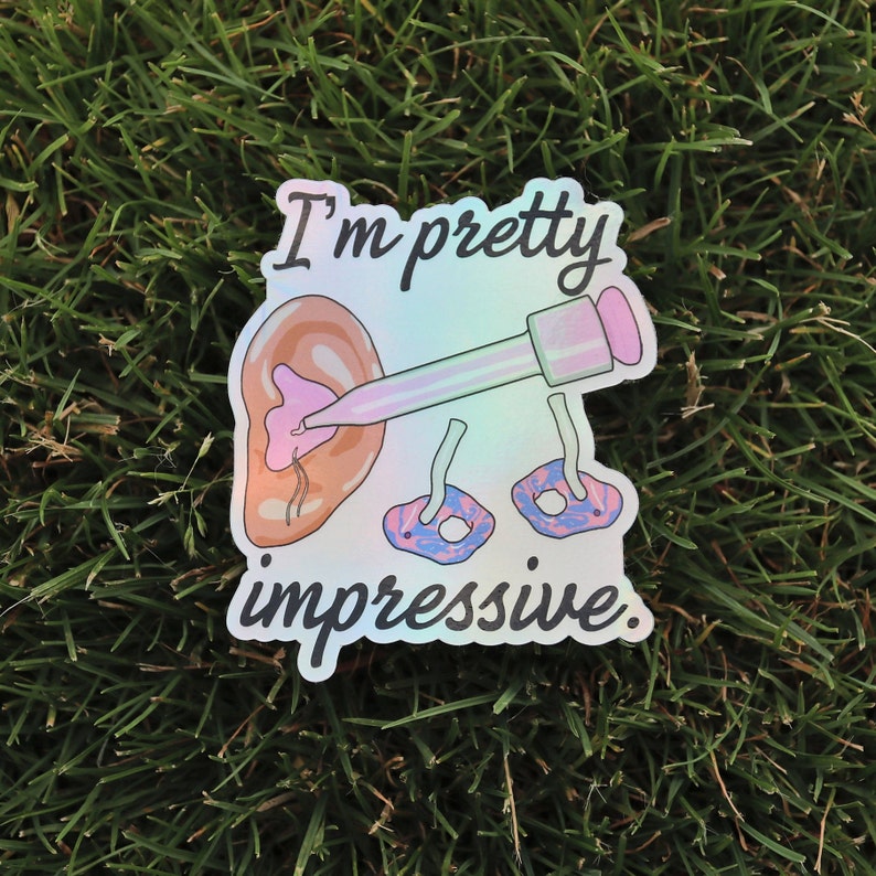 I'm Pretty Impressive earmold Impression Vinyl Sticker - Etsy