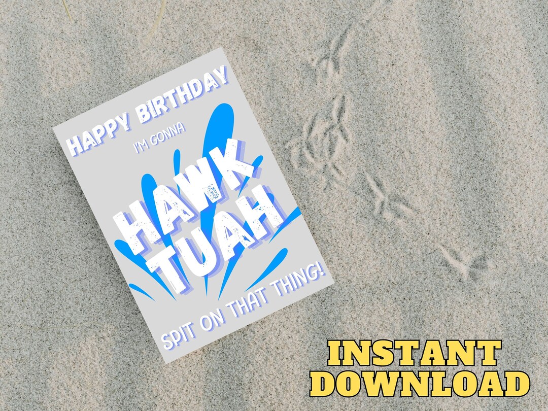 HAWK TUAH Birthday Card | Funny PRINTABLE Birthday Card | Spit on That ...