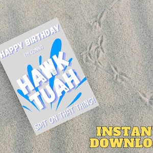 HAWK TUAH Birthday Card | Funny PRINTABLE Birthday Card | Spit on That ...
