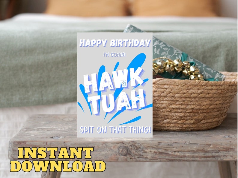 HAWK TUAH Birthday Card | Funny PRINTABLE Birthday Card | Spit on That ...